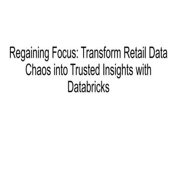 Regaining Focus_ Transform Retail Data Chaos into Trusted Insights with ...