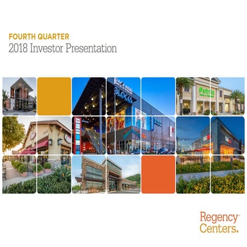 4Q 2018 Investor Presentation - Regency Centers | PPT