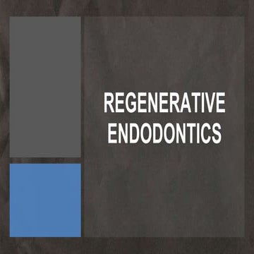REGENERATIVE ENDODONTICS- oral endodontics | PPTX