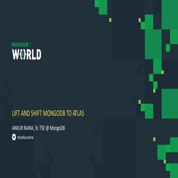 Mongodb World 2019 Lift And Shift Mongodb To Atlas Ppt