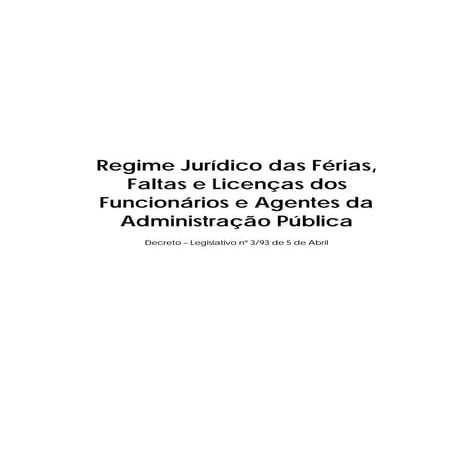 Regime jurdico das_frias_faltas_e_licenas_dos_funcionrios_e_agentes_da ...