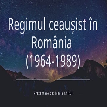 Regimul ceaușist în România, 1964-1989.pptx