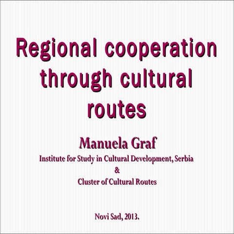 Regional cooperation through cultural routes | PPT