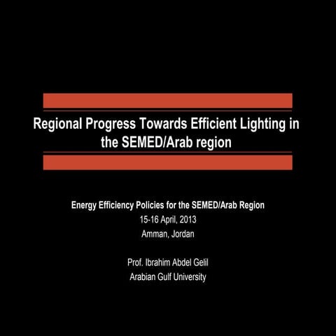 Regional progress towards efficient lighting in the semed arab region | PPT