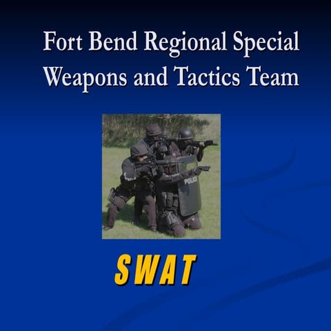 Fort Bend Regional S.W.A.T. Team | PPT