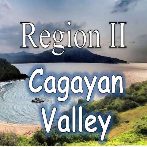 Region II- Cagayan Valley | PPTX