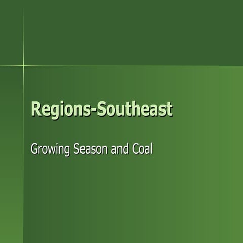 Regions southeast-growingseasonandcoal | PPT
