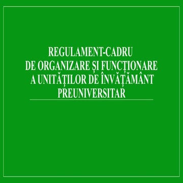 REGULAMENT-CADRU de organizare si functionare a unitatilor de invatamant preuniversitar | PPTX