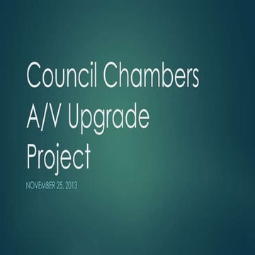 Council Chambers A/V Update | PPTX