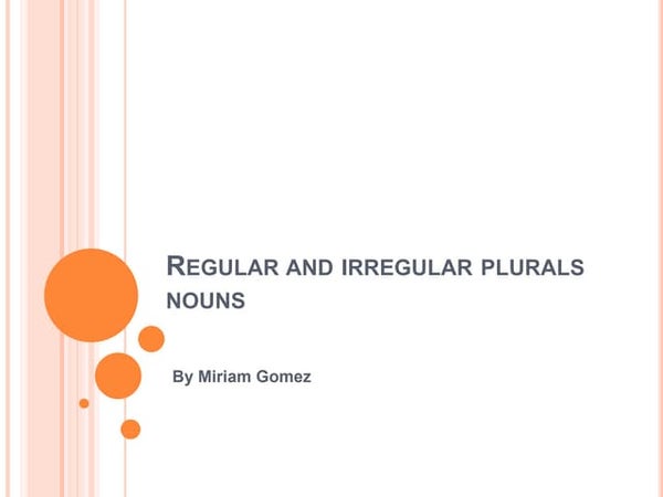 Regular And Irregular Plural Nouns PPT regular-and-irregular-plural-nouns-ppt