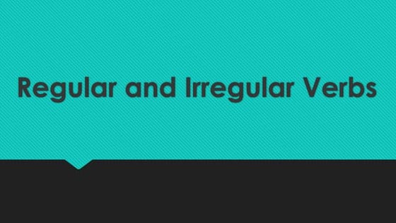 Regular and irregular verbs | PPTX