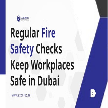 Regular Fire Safety Checks Keep Workplaces Safe in Dubai.pptx