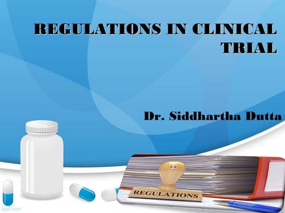 Regulations, guidelines & ethics in clinical research | PPT