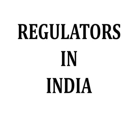 REGULATORS IN INDIA | PPTX
