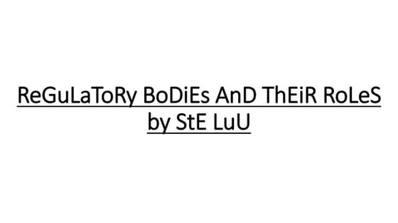 Regulatory bodies and their roles | PPT