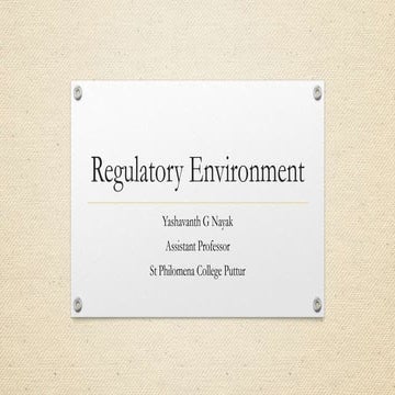 Regulatory Environment - Yashavanth G Nayak | PPT