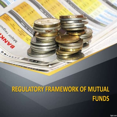 Regulatory framework of mutual funds | PPTX