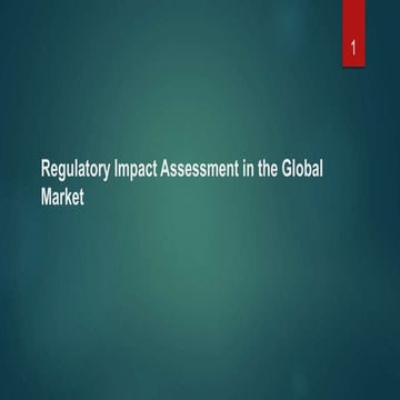 Regulatory Impact Assessment in the Global Market | PPTX