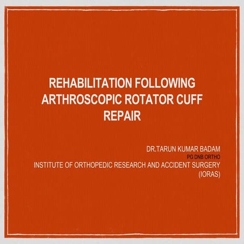 Rehabilitation following Arthroscopic rotator cuff repair | PPTX