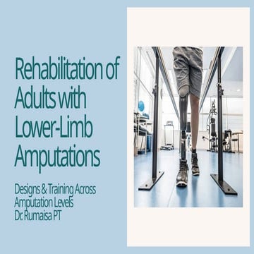 Rehabilitation of Adults with Lower-Limb Amputations By Dr.Rumaisa PT | PPTX