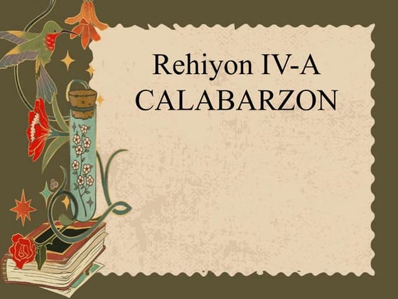 Rehiyon IV-A: CALABARZON | PPT