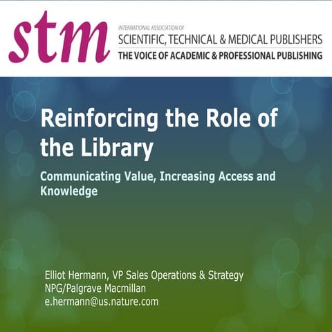 Reinforcing the Role of the Library: Communicating Value, Increasing ...