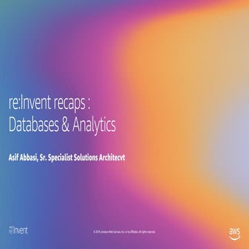 Aws Reinvent 2019 Recap Riyadh Database And Analytics Assif