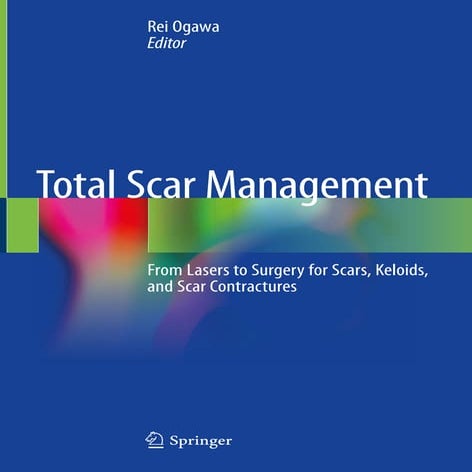 Rei Ogawa - Total Scar Management_ From Lasers to Surgery for Scars ...
