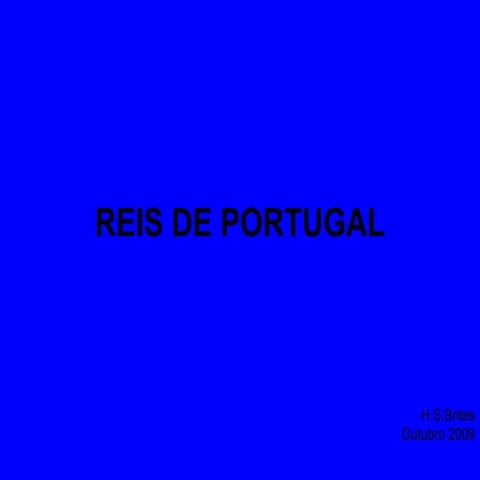 Reis portugal 1ª, 2ª, 3ª e 4ª dinastias. | PPT