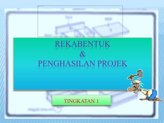 1.3 rekabentuk dan penghasilan projek | PPT