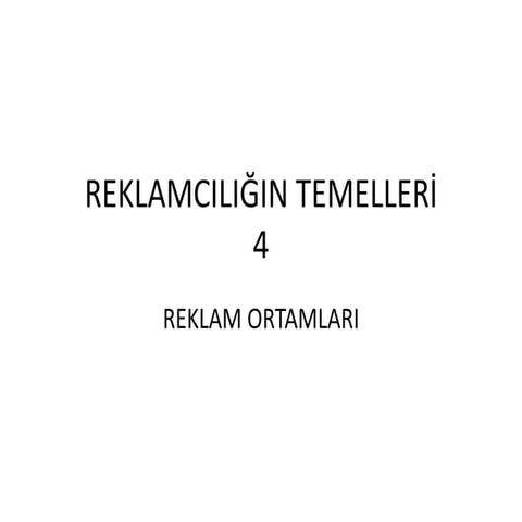 REKLAMCILIĞIN TEMELLERİ 4.HAFTA | PPTX