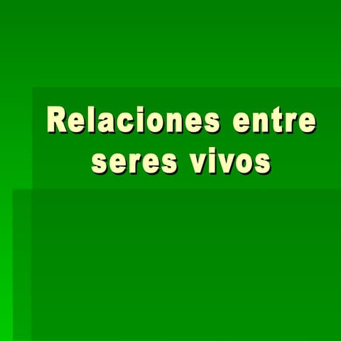 Relaciones de los seres vivos | PPTX