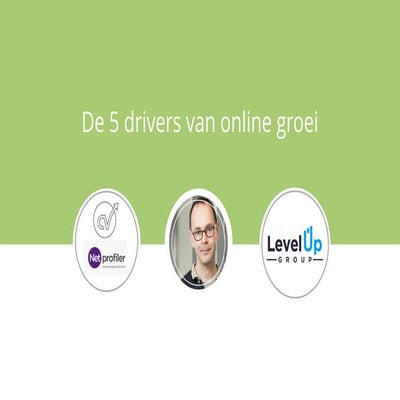 De vijf drivers van online groei - Relatiedag 2017 | PPT