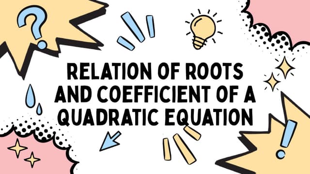 Relation Of Roots And Coefficient Of A Quadratic Equation Pptx