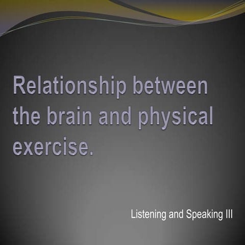 Relationship between brain and physical exercise | PPTX