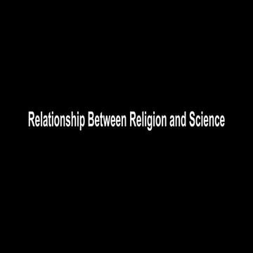 Relationship between religion and science | PPTX