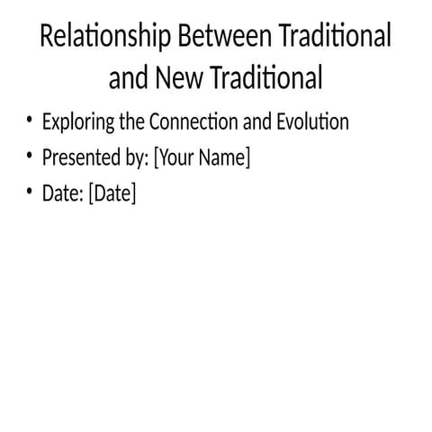 Relationship_Between_Traditional_and_New_Traditional.pptx