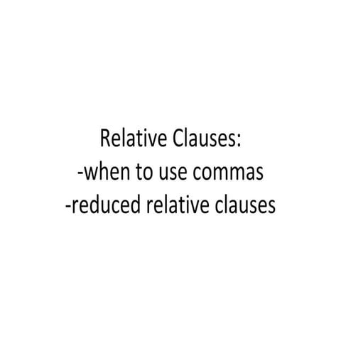 Relative clauses commas reductions | PPT