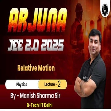 Relative Motion 02 _ Class Notes __ Arjuna JEE 2.0 2025.docx
