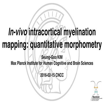 In-vivo intracortical myelination mapping: quantitative morphometry | PPT