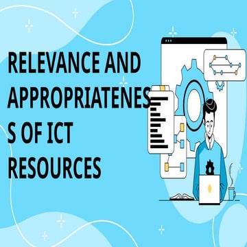 RELEVANCE AND APPROPRIATENESS OF ICT RESOURCES.pptx