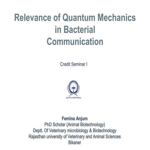Relevance of quantum mechanics in bacterial | PPTX