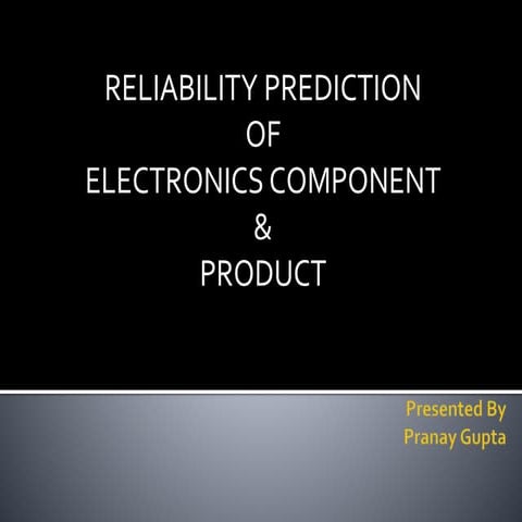 Reliability prediction of electronic components | PPTX