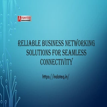 Reliable Business Networking Solutions for Seamless Connectivity.pptx