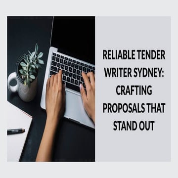 Reliable Tender Writer Sydney: Crafting Proposals That Stand Out | PPTX