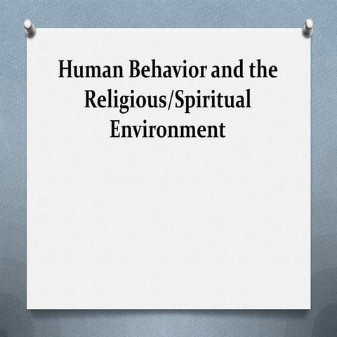 Human Behavior and the Religious/Spiritual Environment | PPT