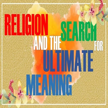 Religion and the search for ultimate meaning | PPTX
