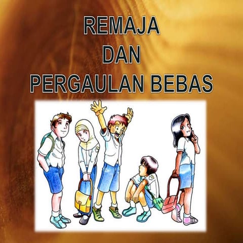 Remaja dan pergaulan Bebas | PPTX