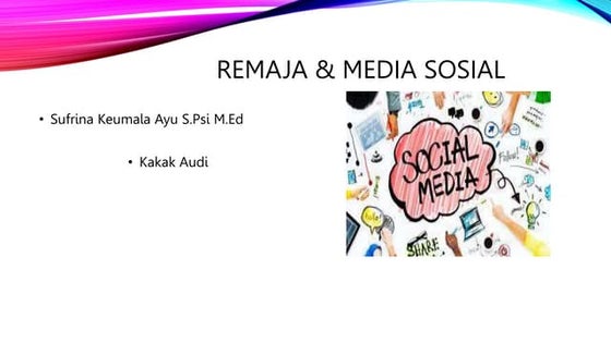 Pengaruh media sosial bagi kalangan remaja | PPT