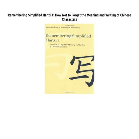 Remembering Simplified Hanzi 1: How Not to Forget the Meaning and ...